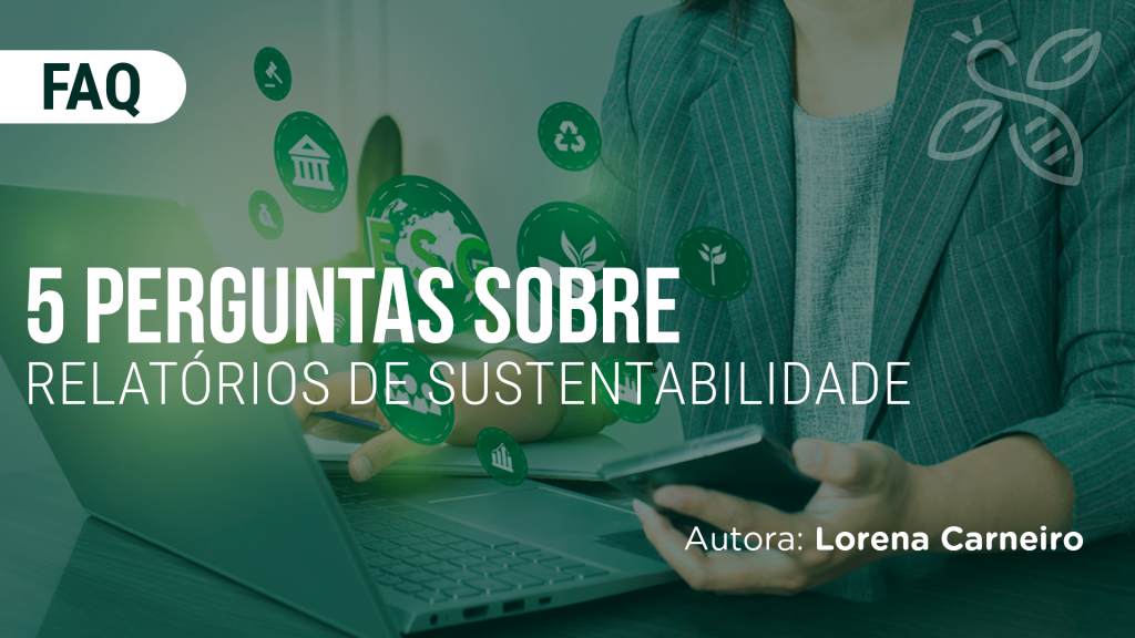 5 perguntas sobre relatórios de sustentabilidade - O propósito ...