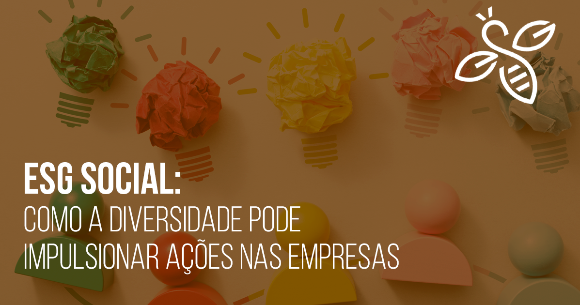 ESG Social: como a diversidade pode impulsionar ações nas empresas - O ...